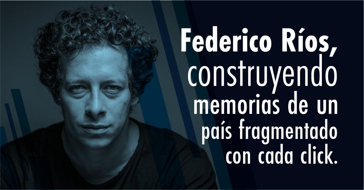 Federico Ríos, construyendo memorias de un país fragmentado con cada ...